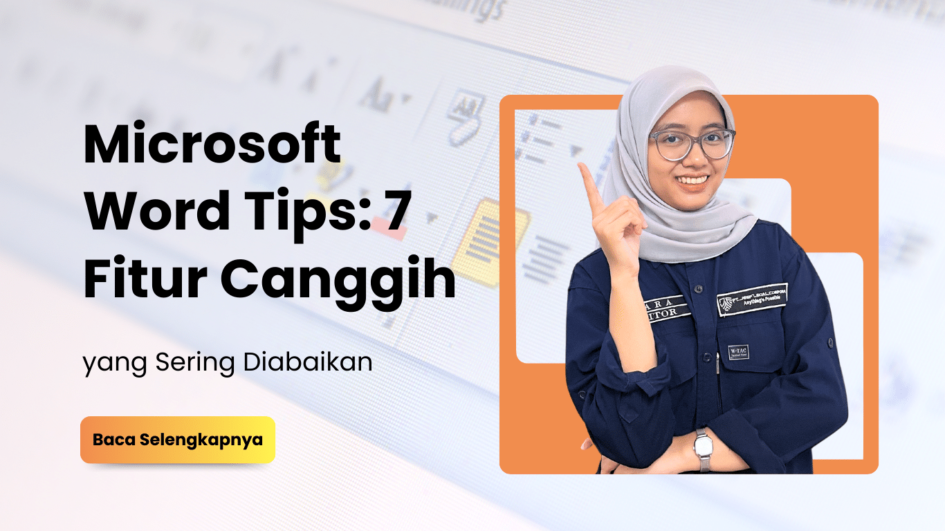 Microsoft Word Tips: 7 Fitur Canggih yang Sering Diabaikan